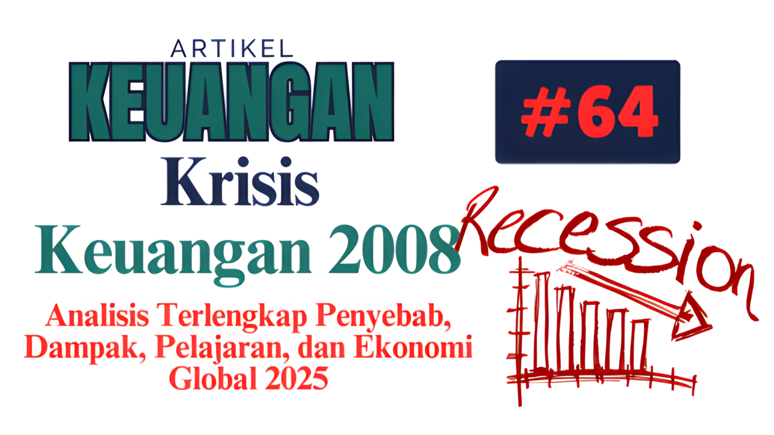Krisis Keuangan 2008: Analisis Terlengkap Penyebab, Dampak, Pelajaran, dan Ekonomi Global 2025 ...